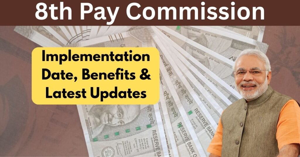 8th Pay Commission Update: Implementation Date, Pay Matrix, and Benefits